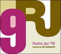 Routine Jazz #9 Selected By Kei Kobayashi | 宅配CDレンタルのTSUTAYA DISCAS