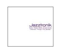 【Jazztronik】 Jazztronik Early Years Best 2003-2006～Pathway Through The Decade | J-POP | 宅配CDレンタル ...